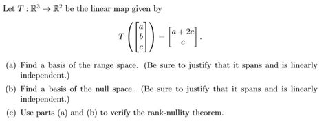 solved let t r3 r2 be the linear map given by a 2c a find