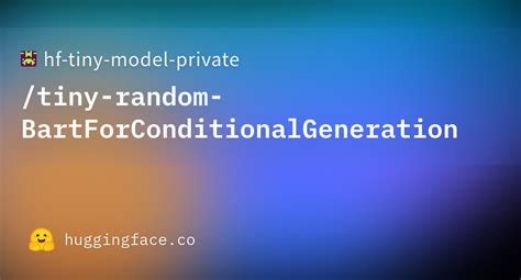 Hf Tiny Model Privatetiny Random Bartforconditionalgeneration