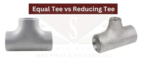 Equal Tee Vs Reducing Tee A Detailed Comparison