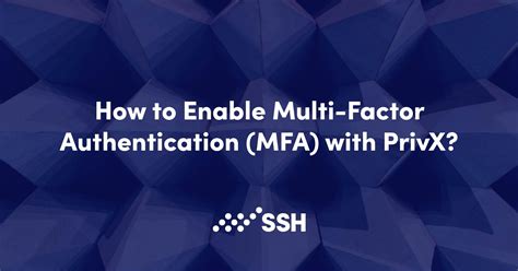 How To Enable Multi Factor Authentication Mfa With Privx