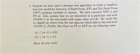 solved 1 suppose we have used a decision tree algorithm to