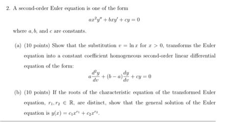 Solved 2 A Second Order Euler Equation Is One Of The Form