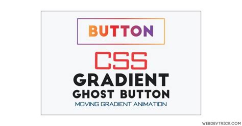 Css Gradient Ghost Button With Animation Moving Gradient Fill