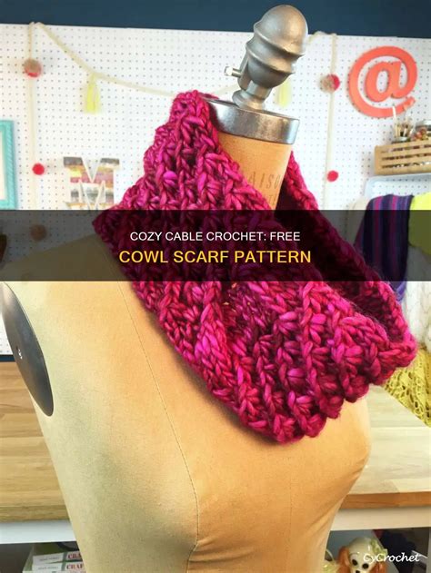 Cozy Cable Crochet Free Cowl Scarf Pattern Cycrochet