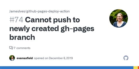 cannot push to newly created gh pages branch · issue 74 · jamesives github pages deploy action