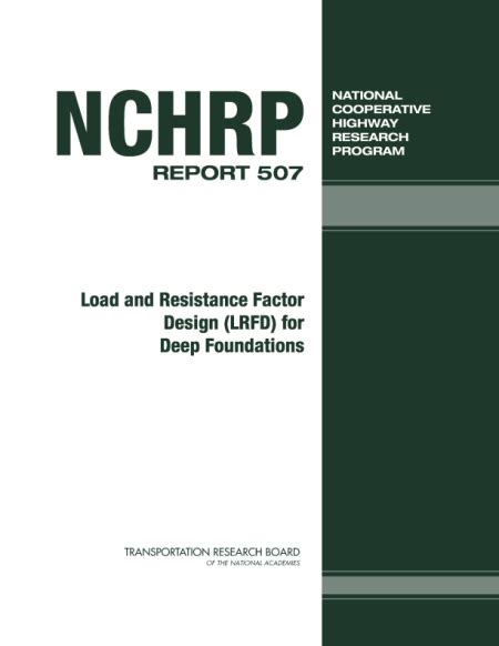 Load And Resistance Factor Design Lrfd For Deep Foundations The National Academies Press