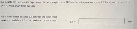 Solved In A Double Slit Interference Experiment The