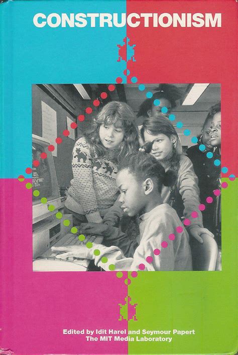 Constructionism Research Reports And Essays 1985 1990 Harel Idit