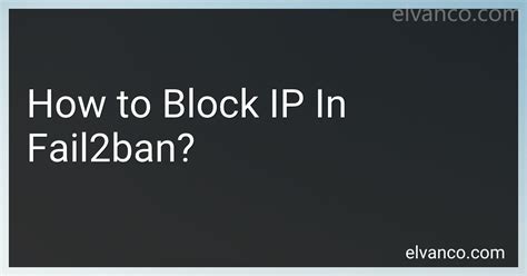 How To Block IP In Fail Ban In
