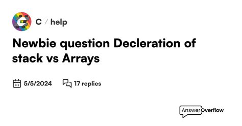 Newbie Question Decleration Of Stack Vs Arrays C