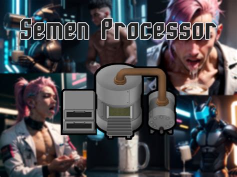 Semen Processor Rimworld Loverslab