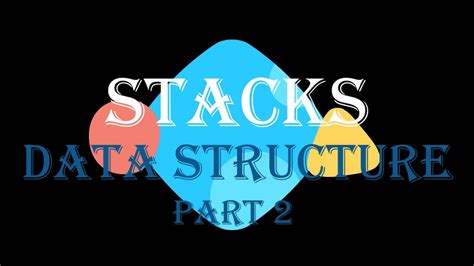 Stacks Data Structure Part 2 Youtube