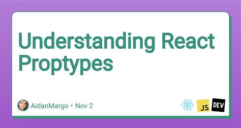 Understanding React Proptypes Rdevto