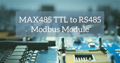 How To Interface Max485 Ttl To Rs485 Modbus Module With Esp32 Compileiot