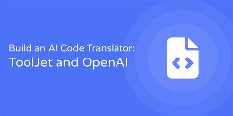 Build An Ai Code Translator And Optimizer Using Tooljet And Openai