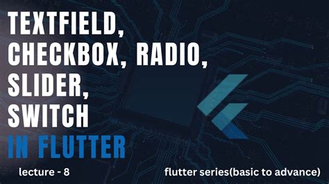 Textfield Checkbox Radio Switch Slider Flutter Series Lecture 8 Youtube