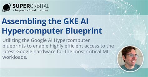 Assembling The Gke Ai Hypercomputer Blueprint