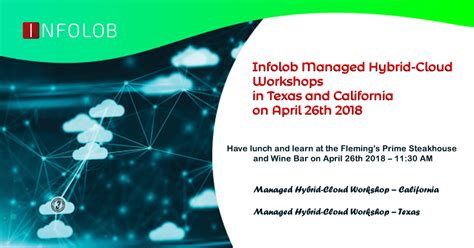 Infolob Managed Hybrid Cloud Workshops In Texas And California On April 26th 2018 • Infolob Global