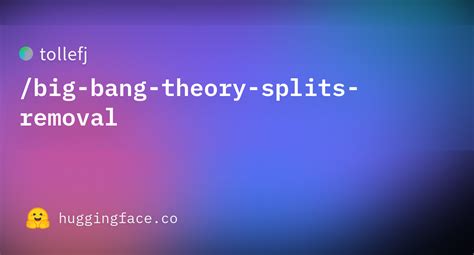 Tollefj Big Bang Theory Splits Removal Datasets At Hugging Face