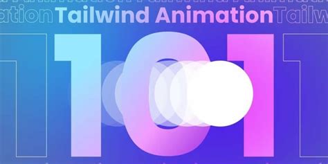 Customizing Tailwind Css Animations Advancing Your Web Design Skills Rdevto