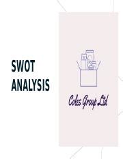 SWOT ANALYSIS Pptx SWOT ANALYSIS PREVIOUS VISION MISSION VALUES Coles Vision Statement Is To