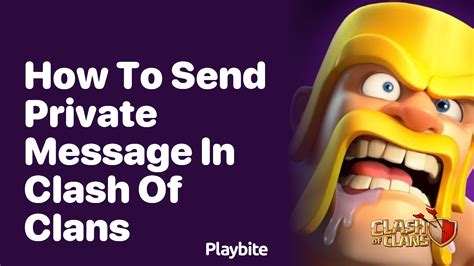 How To Send A Private Message In Clash Of Clans Playbite