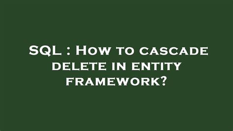 Sql How To Cascade Delete In Entity Framework Youtube