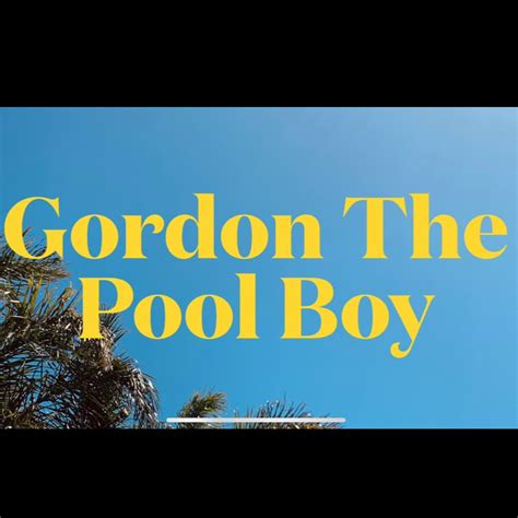Gordon The Pool Boy Youtube Gordon The Pool Boy Youtube