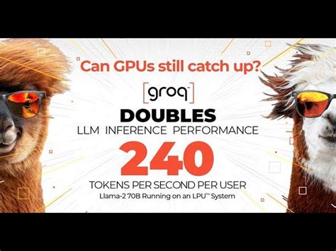 Can Gpus Still Catch Up Groq Achieves 240 Tokens Per Second Per User