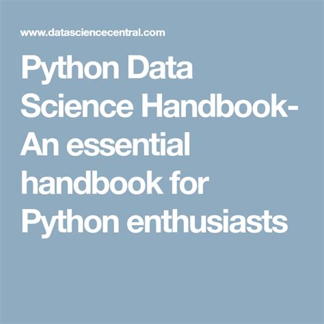 Python Data Science Handbook An Essential Handbook For Python Enthusiasts Data Science