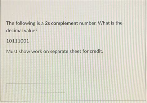 Solved The Following Is A 2s Complement Number What Is The