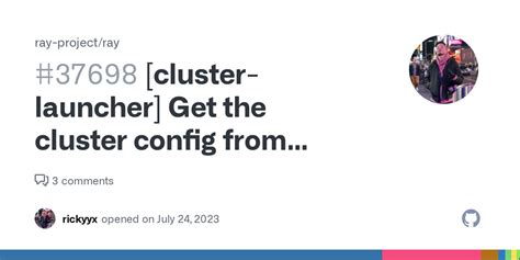 Cluster Launcher Get The Cluster Config From Within Ray Cluster · Issue 37698 · Ray Project