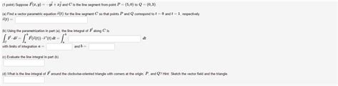 Solved Suppose F X Y Yi Xj And C Is The Line Segment Chegg