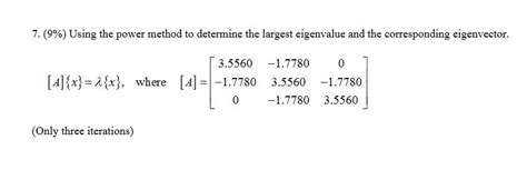 Solved 19 Using The Power Method To Determine The Largest