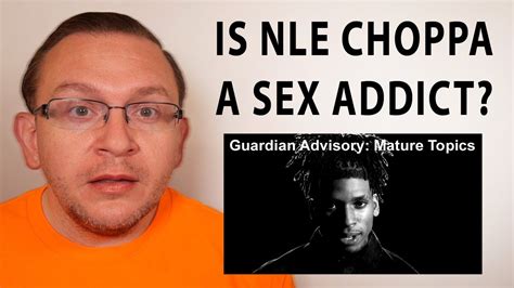Is Nle Choppa A Sex Addict Youtube