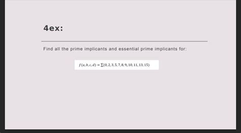 Solved Find All The Prime Implicants And Essential Prime