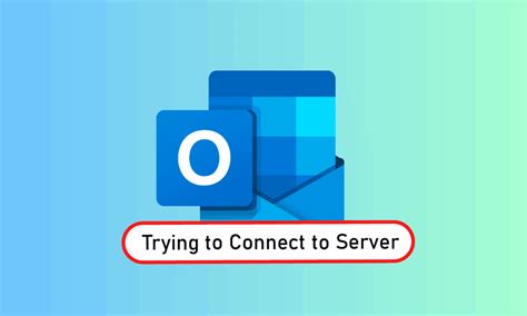 Fix Outlook Trying To Connect To Server On Windows TechCult