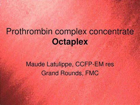 Ppt Prothrombin Complex Concentrate Octaplex Powerpoint Presentation Id 1305891