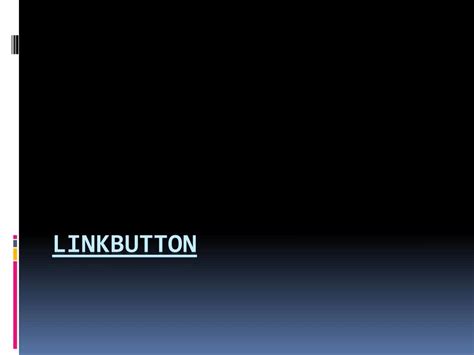 Ppt Linkbutton Powerpoint Presentation Free Download Id 1997142