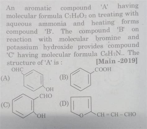 An Aromatic Compound A Having Molecular Formula C7 H6 O2 On Treating W