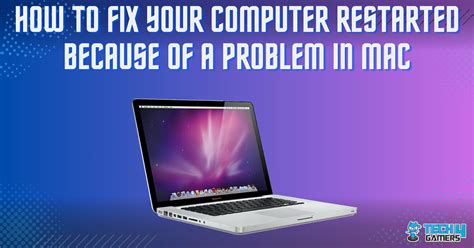 Mac Your Computer Restarted Because Of A Problem Our Tested Fixes