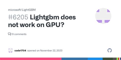 lightgbm does not work on gpu · issue 6205 · microsoft lightgbm · github