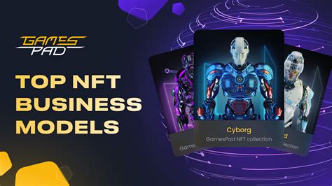 Top Nft Business Models For 2024 Gamespad