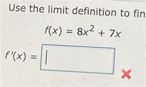 Solved Use The Limit Definition To Finfx8x27xfx