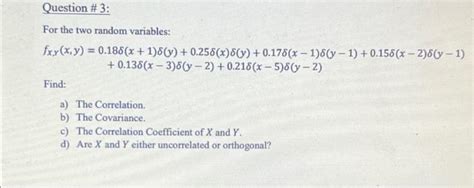 Solved Question 3 For The Two Random Variables Fxyx Y