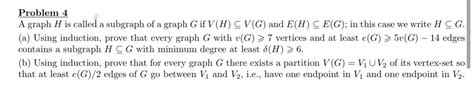 Solved Problem 4 A Graph H Is Called A Subgraph Of A Graph G