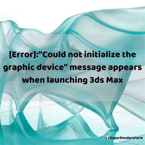 [error] Could Not Initialize The Graphic Device In 3ds Max