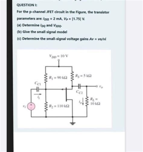 Solved QUESTION I For The P Channel JFET Circuit In The