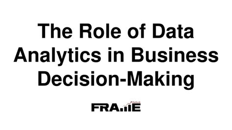 Ppt The Role Of Data Analytics In Business Decision Making Powerpoint Presentation Id 13772626