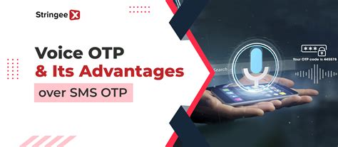 Voice Otp And Its Advantages Over Sms Otp Stringeex Contact Center